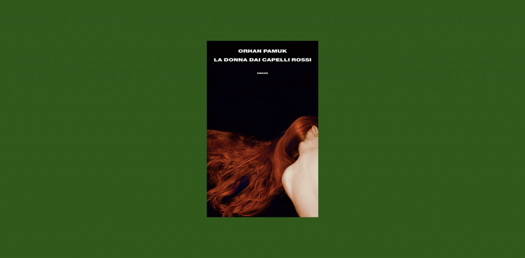La Donna Dai Capelli Rossi Di Orhan Pamuk Il Tascabile